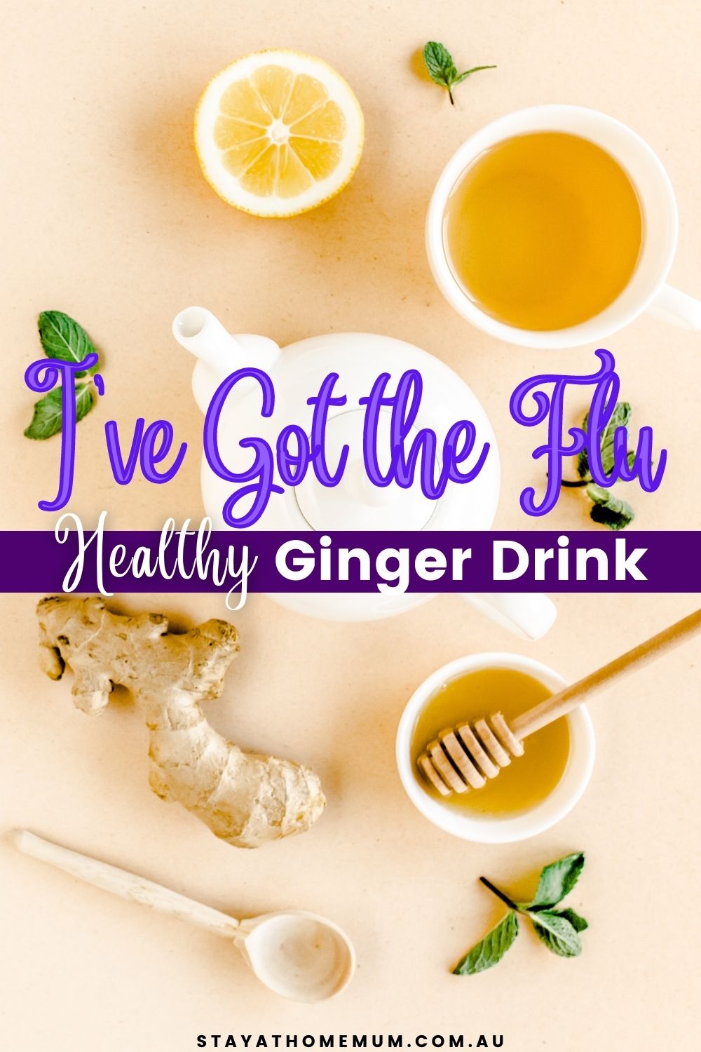 I've Got the Flu Healthy Ginger Drink - Stay at Home Mum