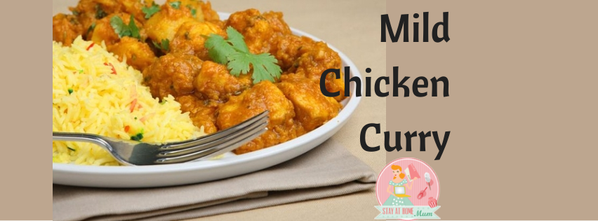 Mild Chicken Curry | Stay at Home Mum