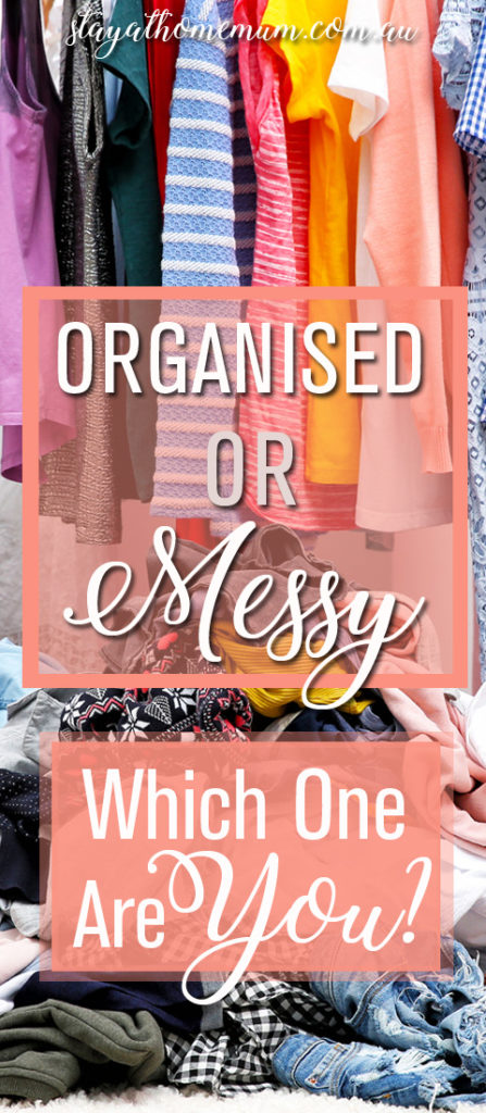 Organised Or Messy: Which One Are You?