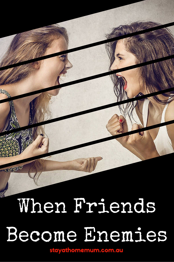 When Friends Become Enemies - Stay at Home Mum