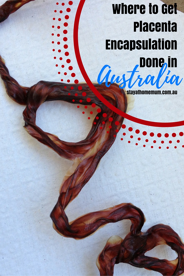Where to Get Placenta Encapsulation Done in Australia - Stay at Home Mum