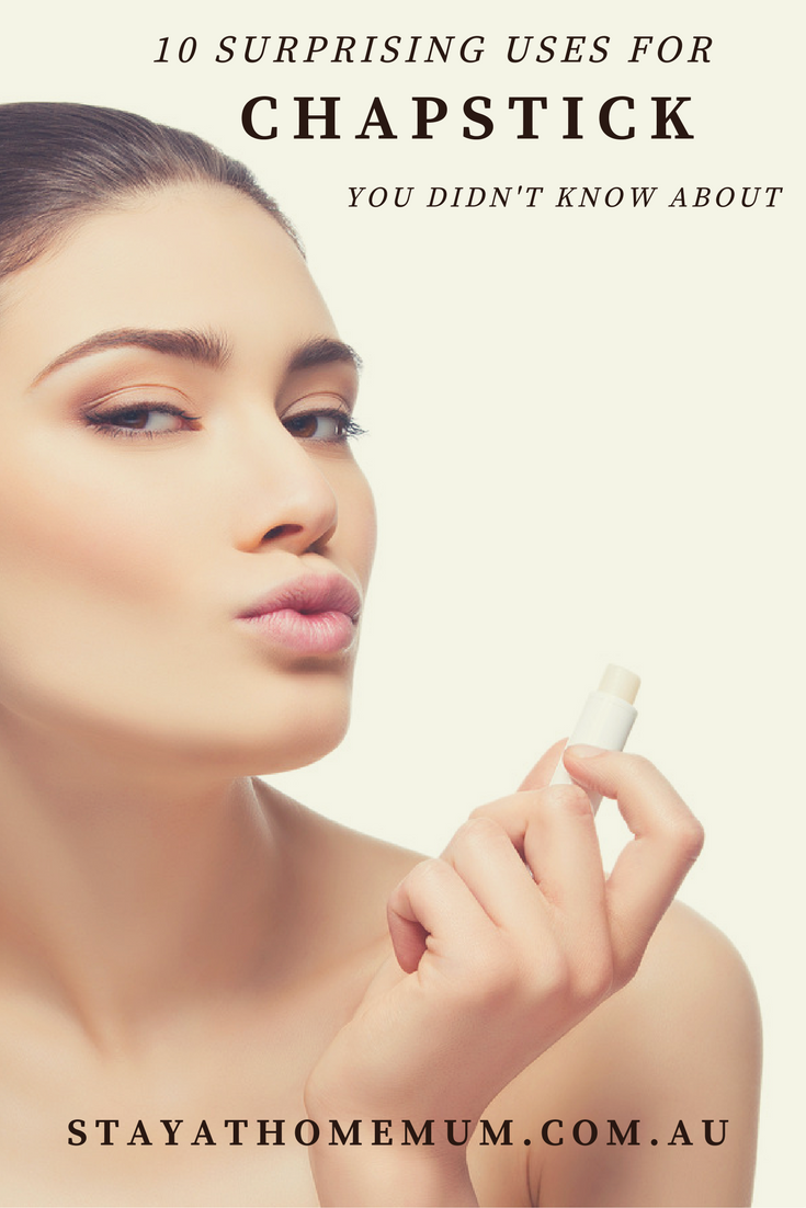 10 Surprising Uses for Chapstick You Didn't Know About - Stay at Home Mum