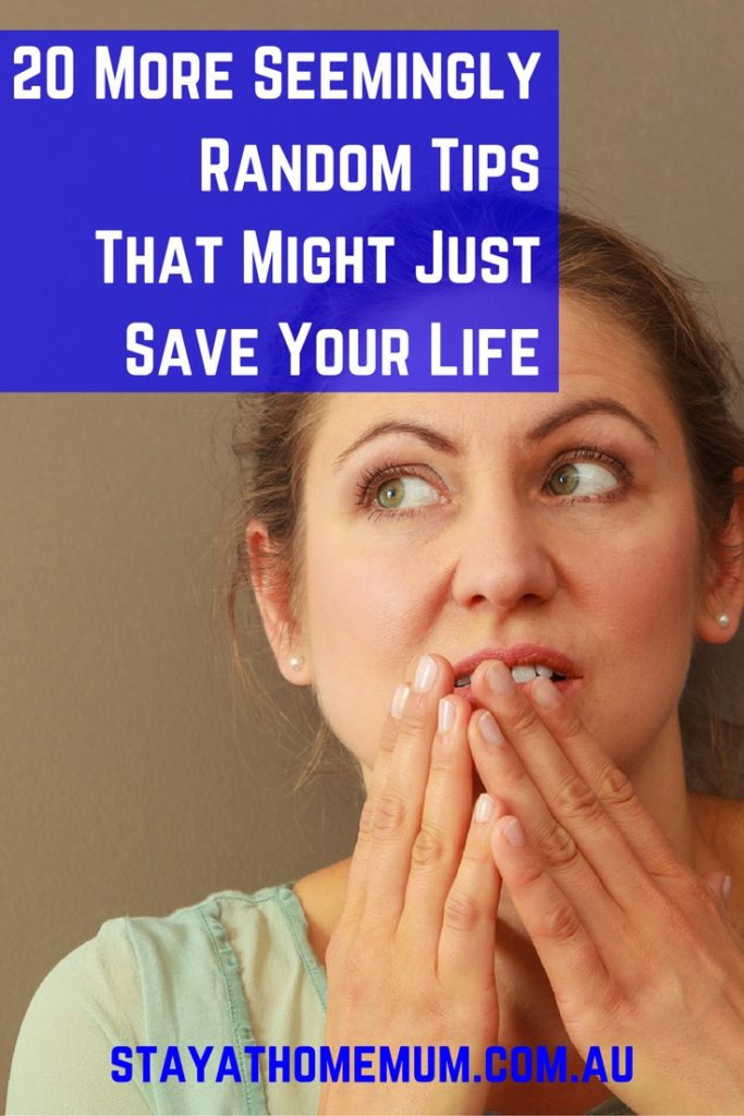 20 More Seemingly Random Tips That Might Just Save Your Life - Stay at ...