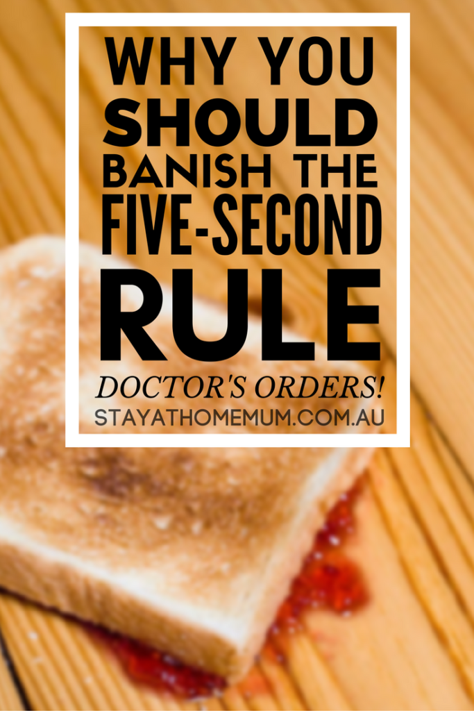 Why You Should Banish The Five-Second Rule..Doctor's orders! - Stay at ...