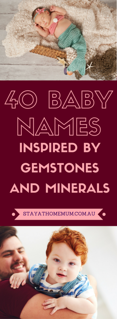 40 Baby Names Inspired By Gemstones And Minerals - Stay at Home Mum