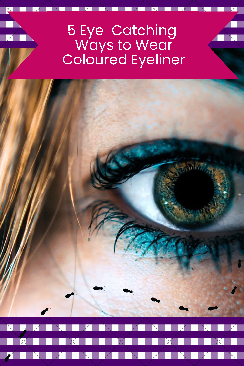 5 Eye-Catching Ways to Wear Coloured Eyeliner